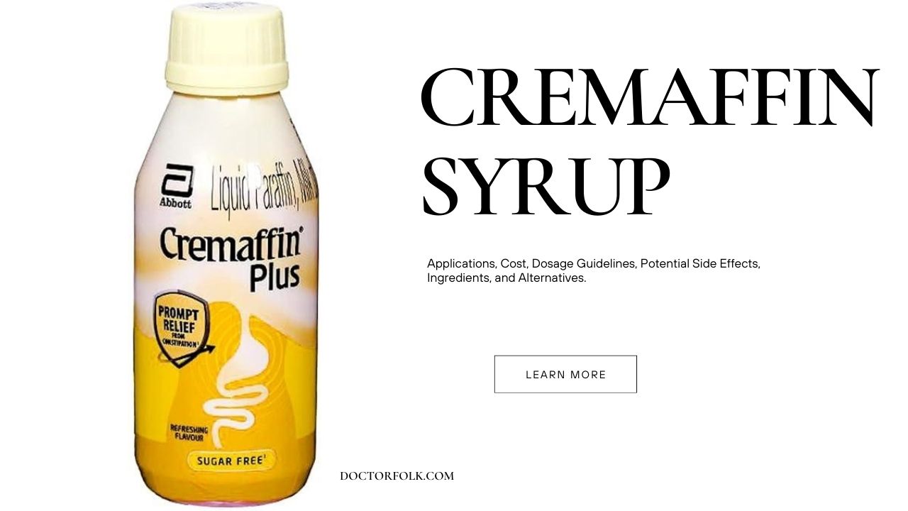 Cremaffin Plus Syrup- Cost, Dosage, Side Effects, Ingredients