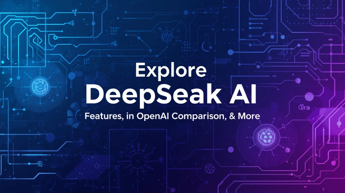 Explore Deepseek Ai: Features, OpenAI Comparison, & More